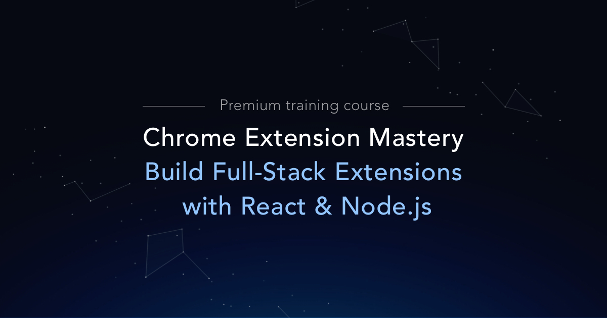 Chrome Extension Mastery Course - Codelier